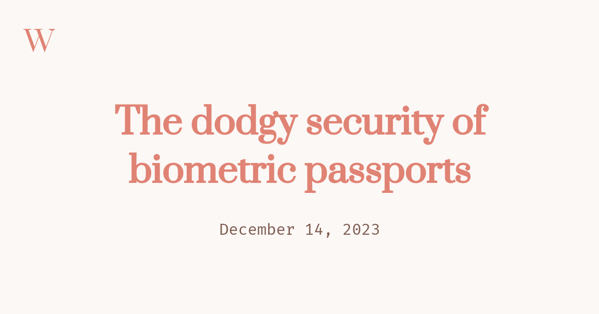 The Dodgy Security Of Biometric Passports William Henderson 8429
